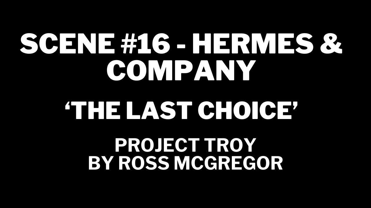 PROJECT TROY - Scene 16. HERMES AND GUESTS - 'THE LAST CHOICE' - YouTube