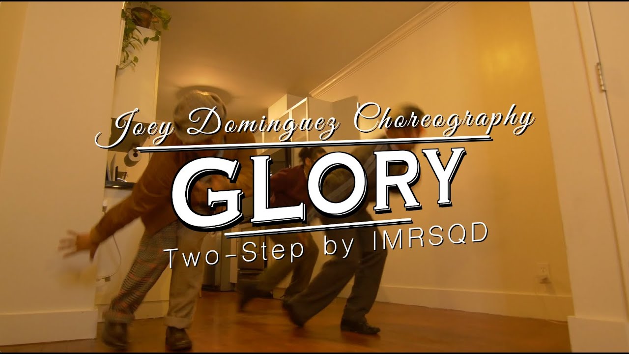 IMRSQD - GLORY two-step | Joey Dominguez Choreography - YouTube