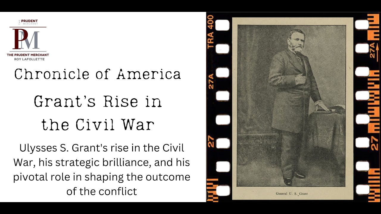 The ascent of Ulysses S. Grant during the American Civil War - YouTube