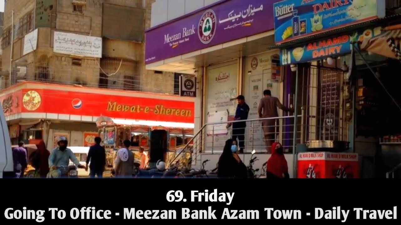 69. Friday : Going To Office | Meezan Bank Azam Town | Daily Travel ...