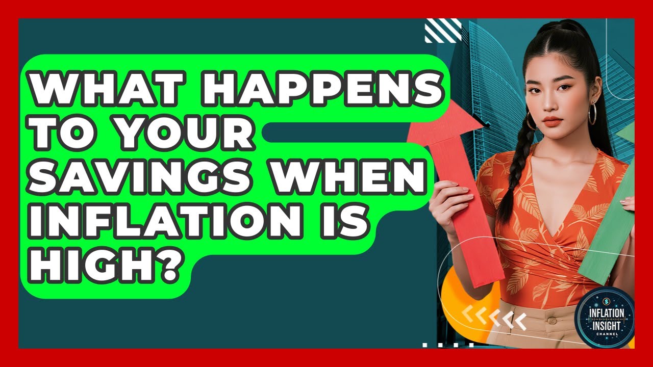 What Happens To Your Savings When Inflation Is High? - Inflation ...