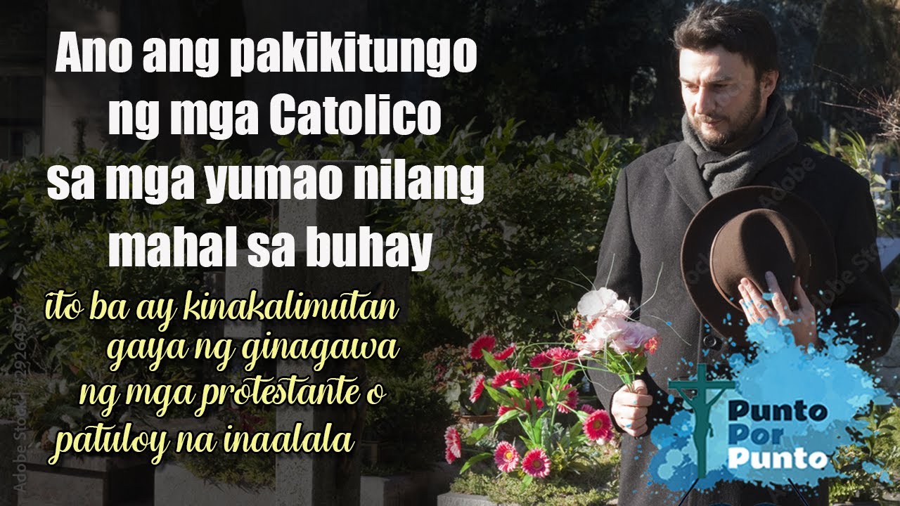 Ano ang ating pakikitungo sa mga patay bilang mga Catolico - YouTube