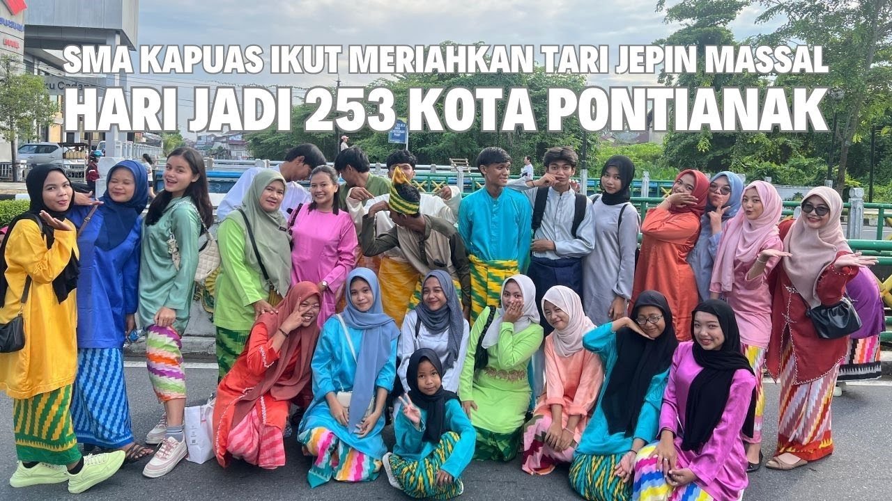 SMA Kapuas Pontianak Ikut Jepin Massal HUT 253 Kota Pontianak - YouTube