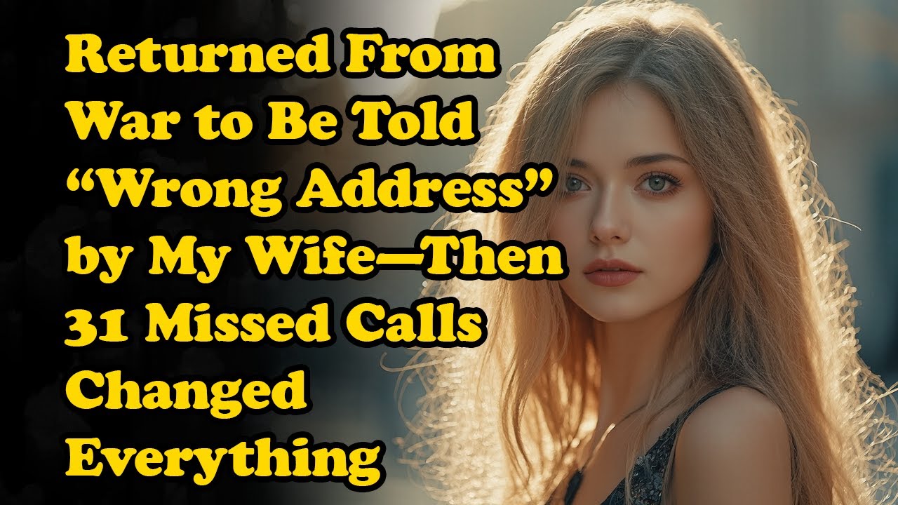 Returned From War to Be Told “Wrong Address” by My Wife—Then 31 Missed ...