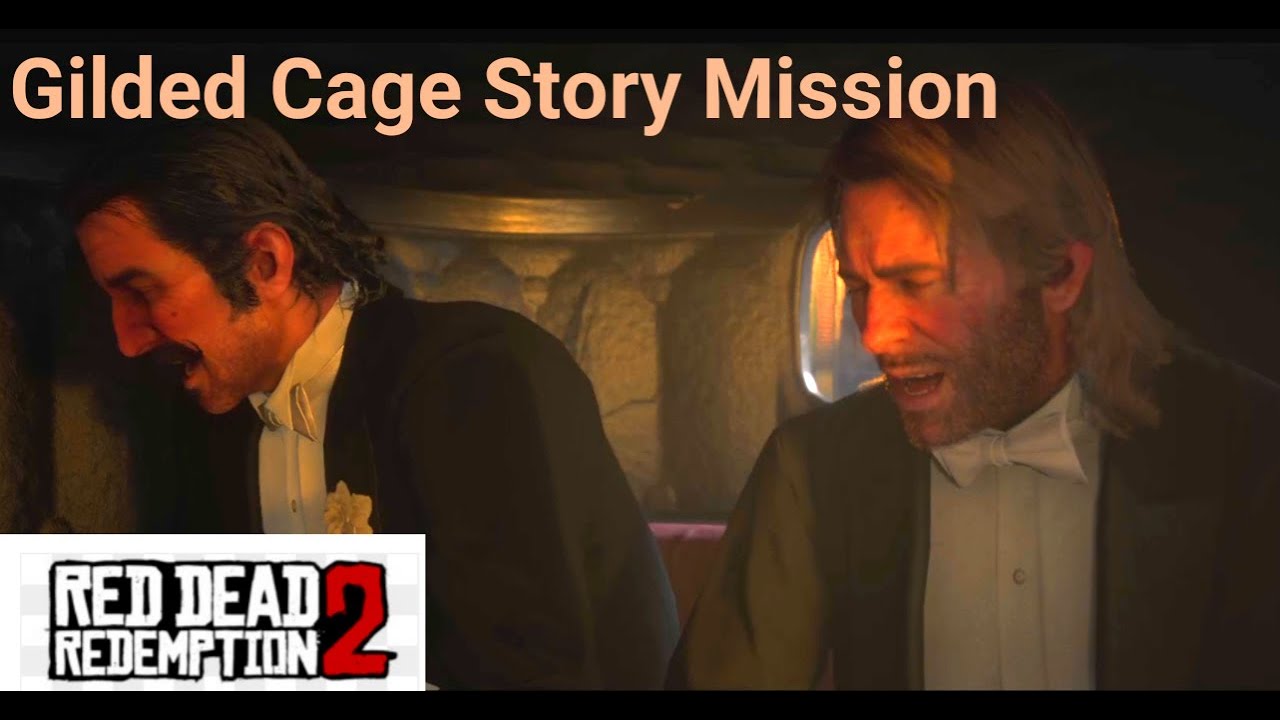 Red Dead Redemption 2 - Mission #50 - The Gilded Cage- Walkthrough ...