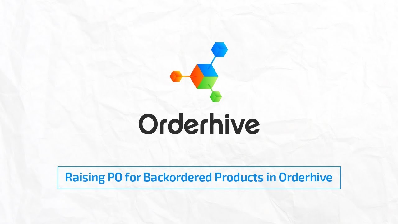 "Raising PO for Backordered Products" in Orderhive - YouTube