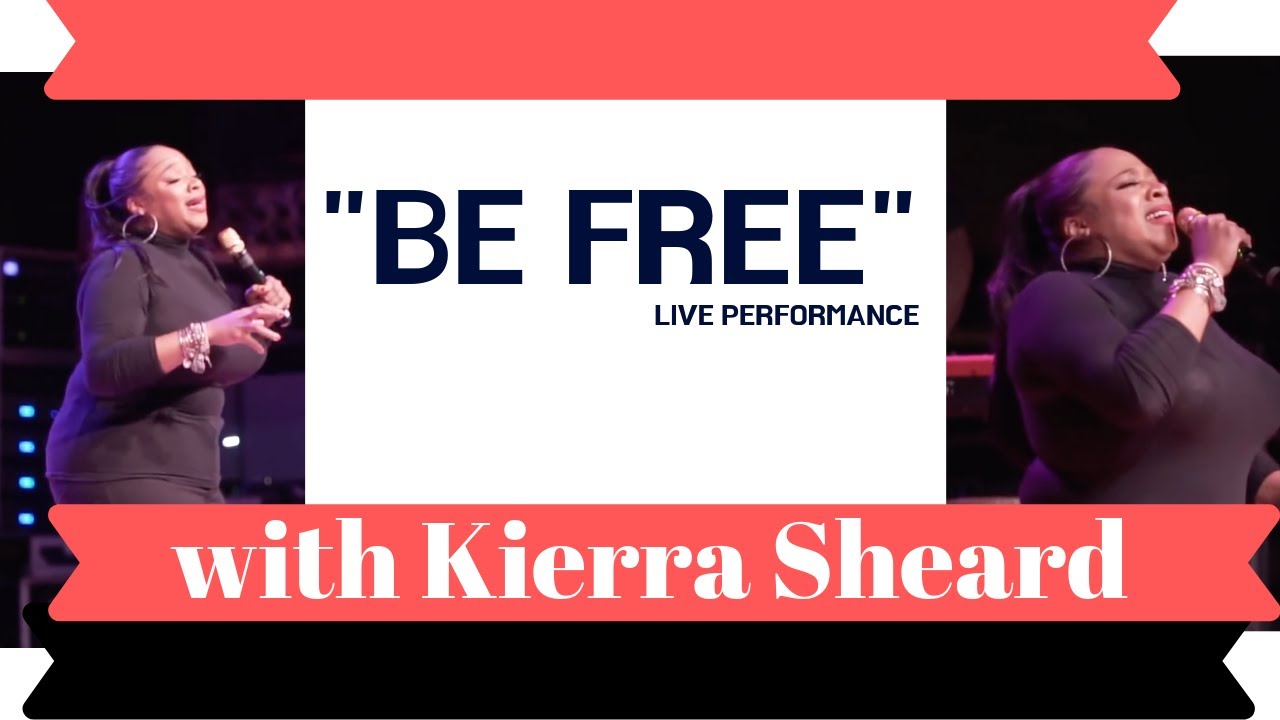 KIERRA SHEARD | SINGING "BE FREE" LIVE TO THE YOUTH! - YouTube