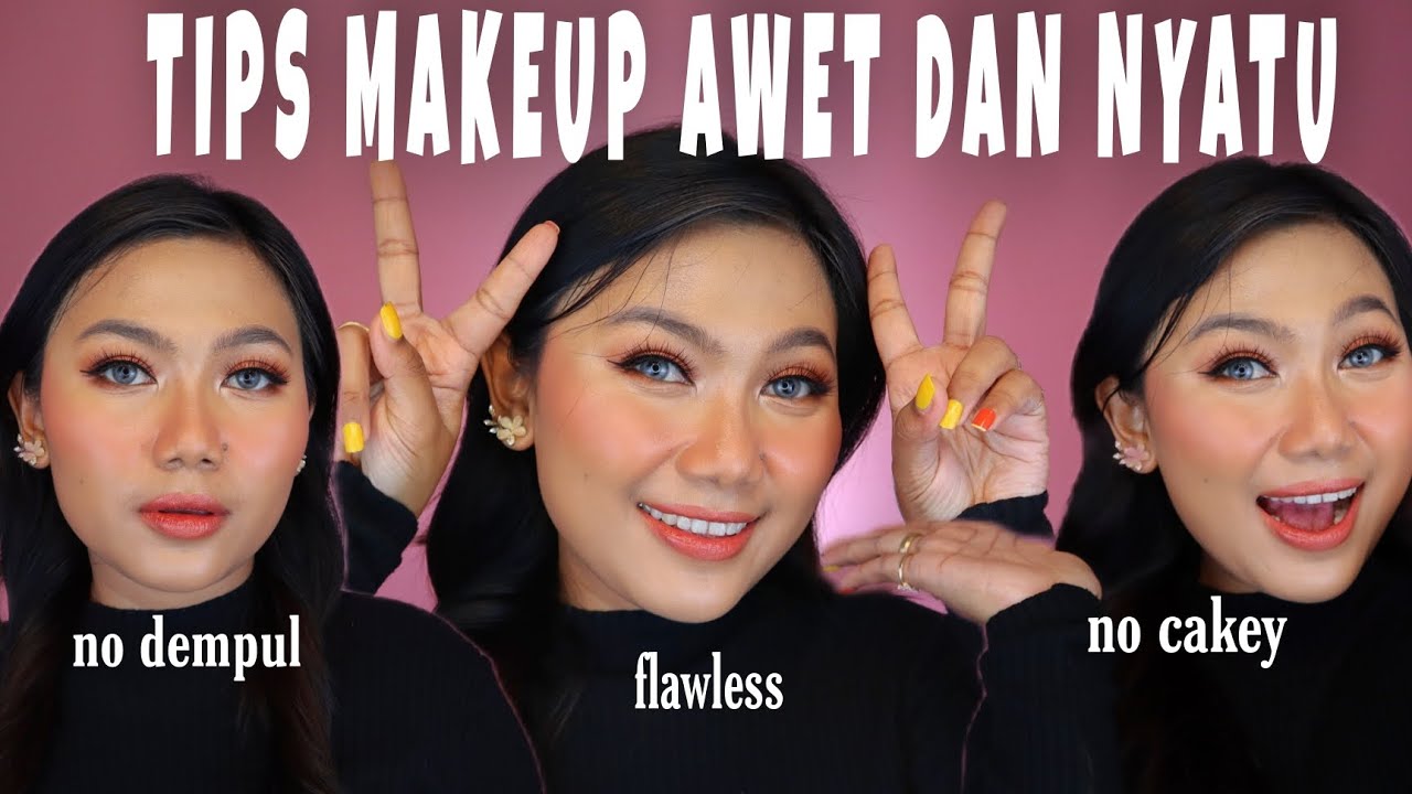 TIPS MAKEUP AWET DAN NYATU ANTI DEMPUL - YouTube