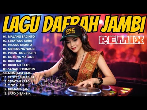 LAGU DAERAH JAMBI || DJ REMIX JAMBI VIRAL ENAK DI DENGAR FULL BASS