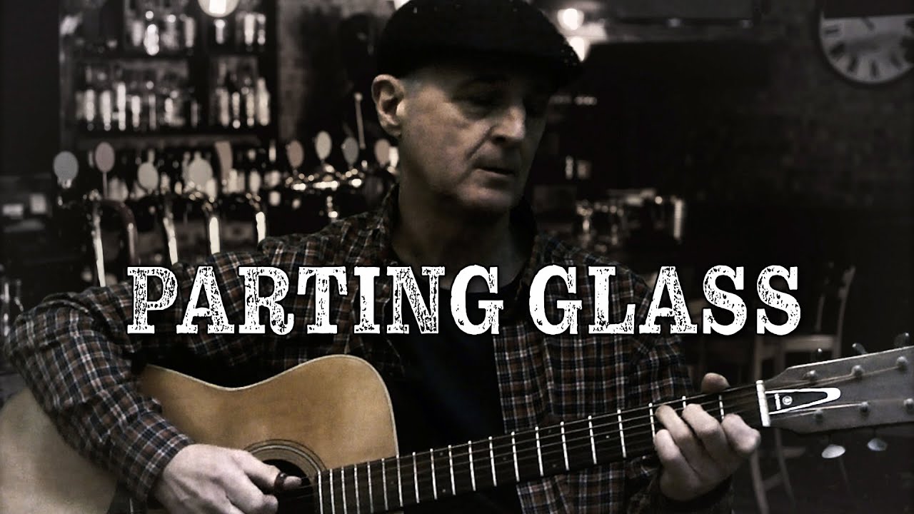 The Parting Glass - a real Irish goodbye with the song's back story ...