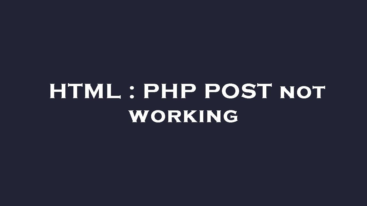HTML : PHP POST not working - YouTube