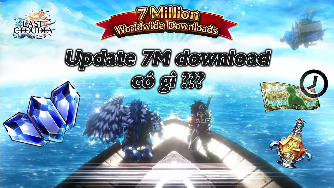 BIg Update 7M Download có gì trong Last Cloudia ??? - YouTube