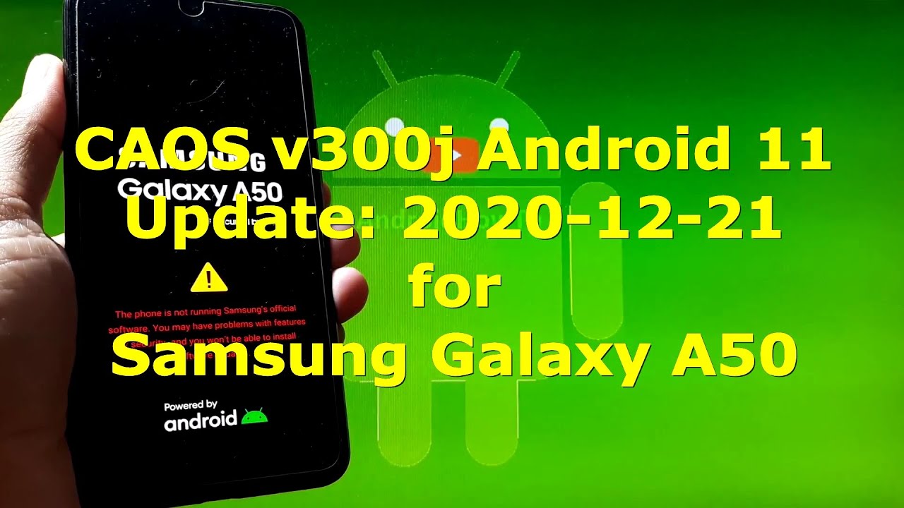 CAOS v300j Android 11 for Samsung Galaxy A50 Update: 20201221 - YouTube