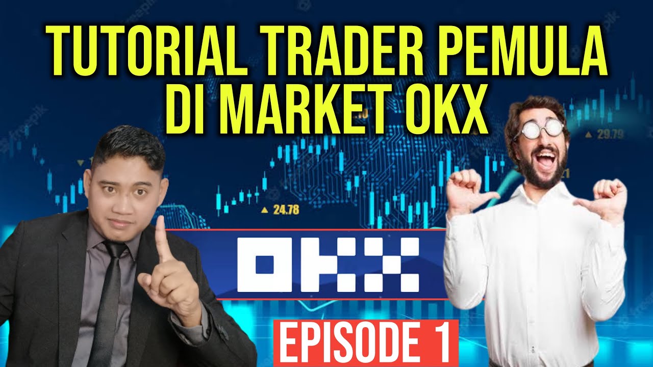 TUTORIAL TRADING DI MARKET OKX EPS 1 ( CARA DAFTAR, KYC , DEPOSIT ...