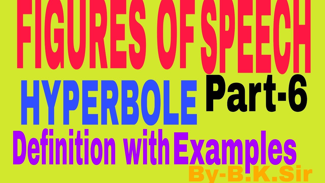 Figures of Speech Part-6 HYPERBOLE Definition with Examples by B.K.Sir ...