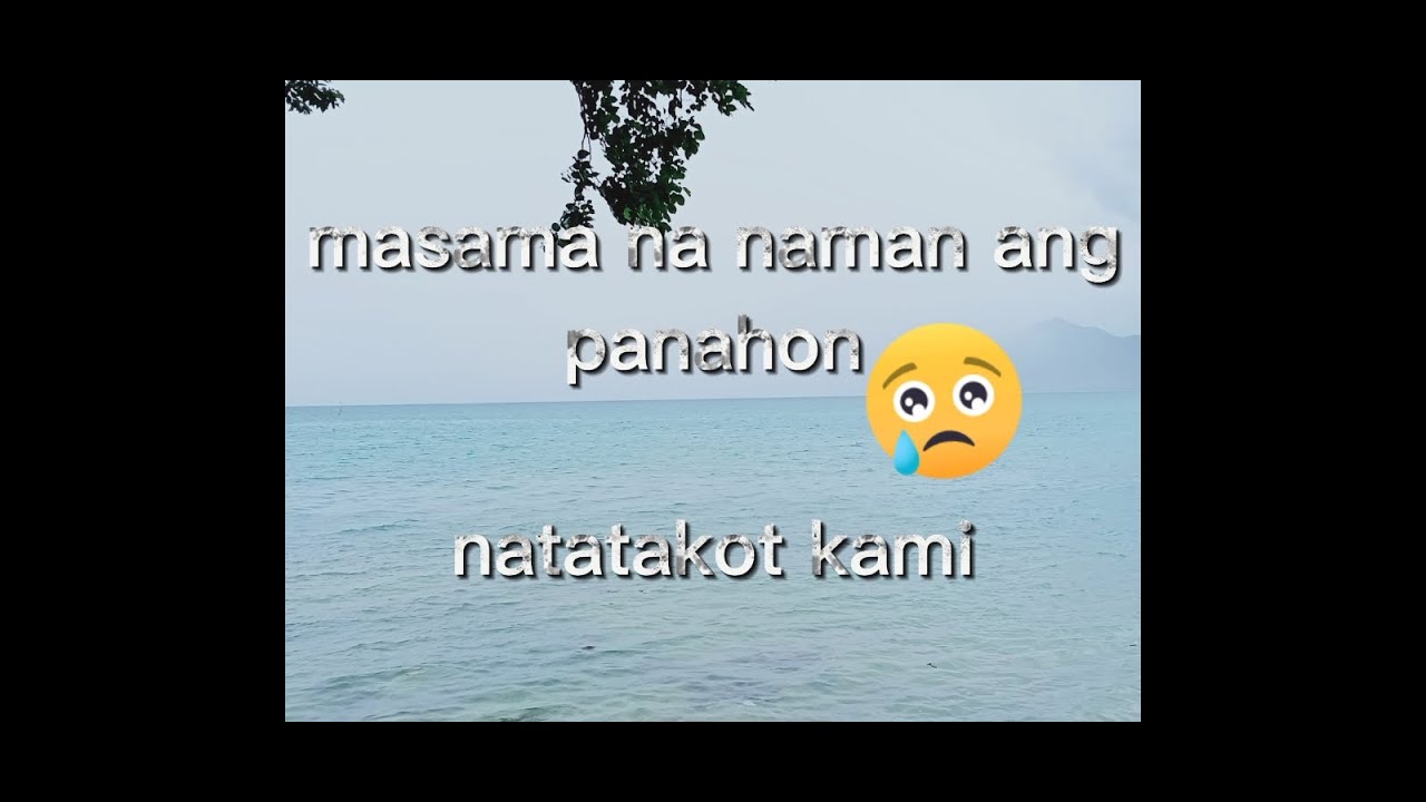 Masama na naman ang panahon🥺 - YouTube