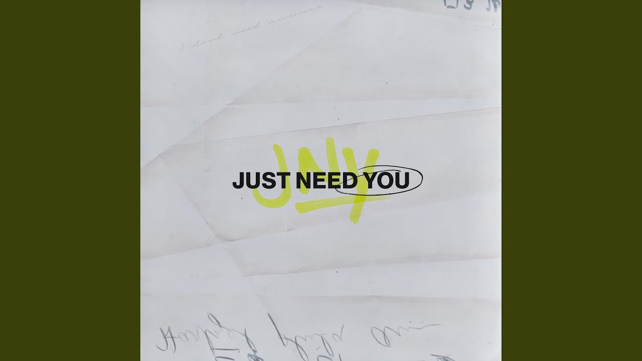 Just Need You - YouTube