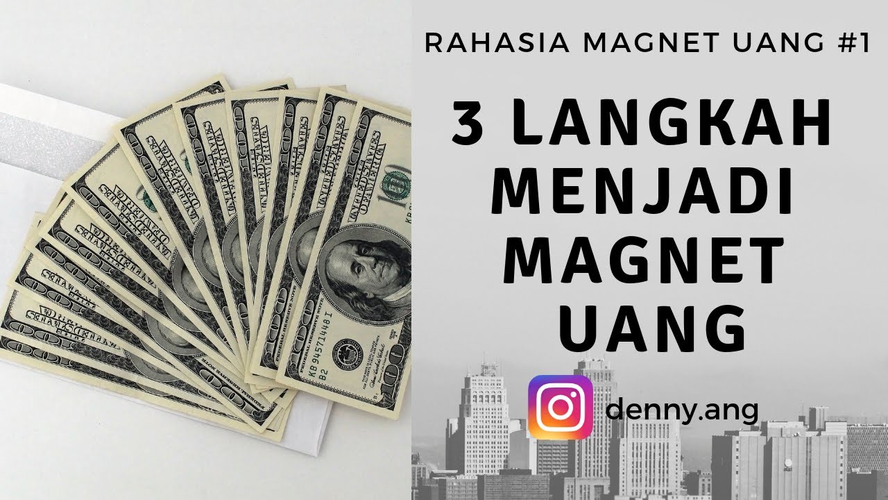 Magnet Uang #01- 3 Langkah Menjadi Magnet Uang | Coach Denny Ang | NLP ...
