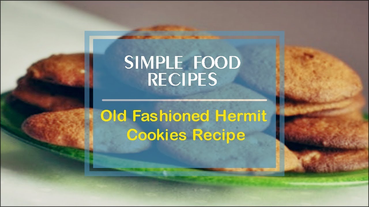 Old Fashioned Hermit Cookies Recipe - YouTube