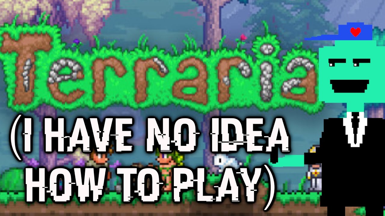 Person who doesnt know how to play Terraria plays Terraria - YouTube