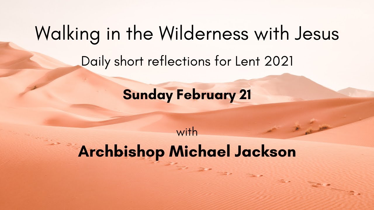 Walking in the Wilderness with Jesus - A Short Lenten Reflection Sunday ...