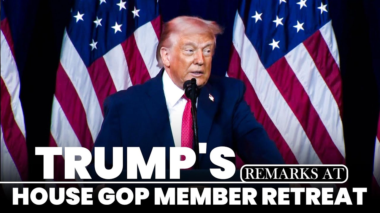 President Trump’s remarks at House GOP Member Retreat at Trump-Kennedy ...