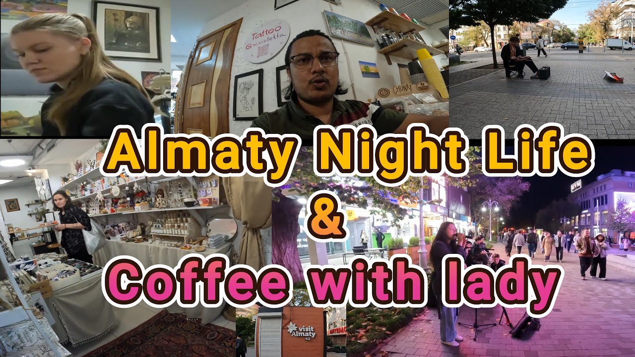 Solo Trip Almaty,KZ,EP8 | Almaty NIGHT LIFE | Coffee with LADY| LAST ...
