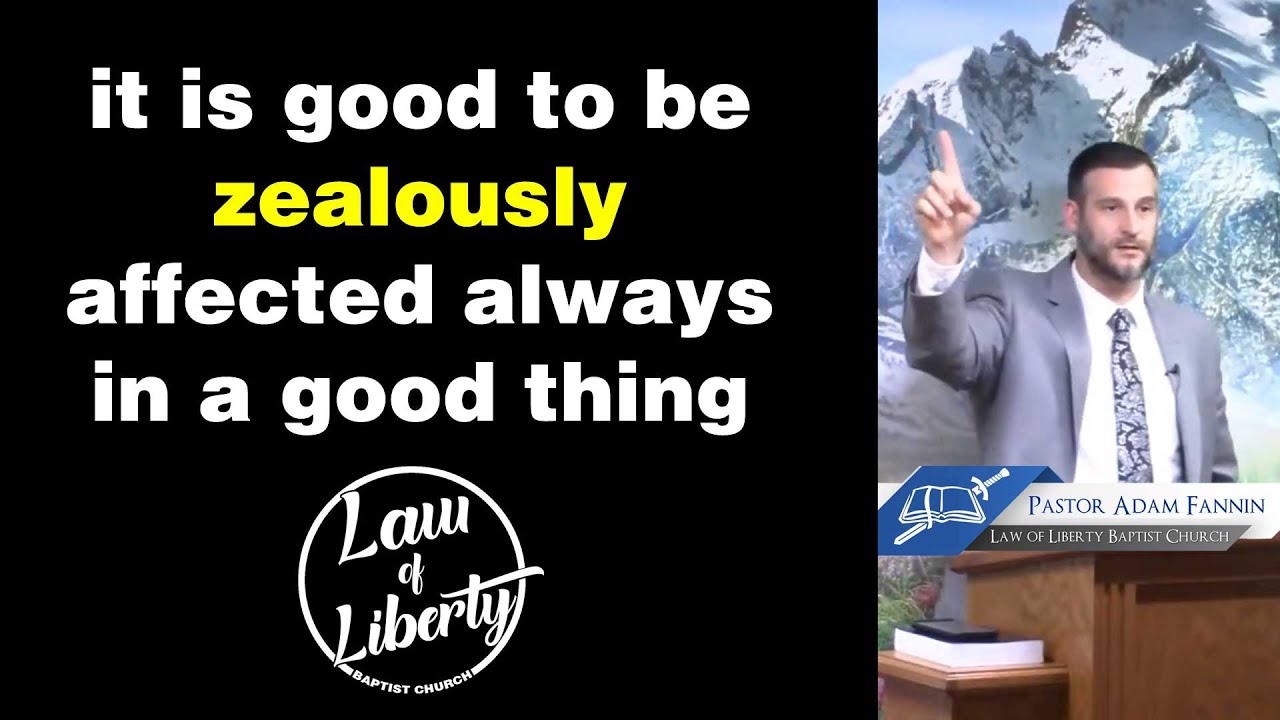 ZEALOUS for GOOD in a BAD TIME - Pastor Adam Fannin - YouTube