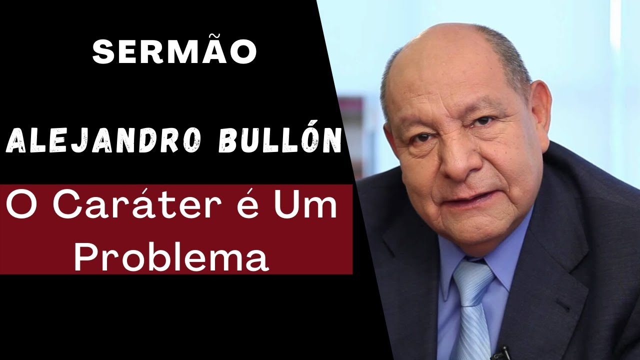 ALEJANDRO BULLÓN - POR QUE NÃO CONSIGO MUDAR - Pregação - YouTube