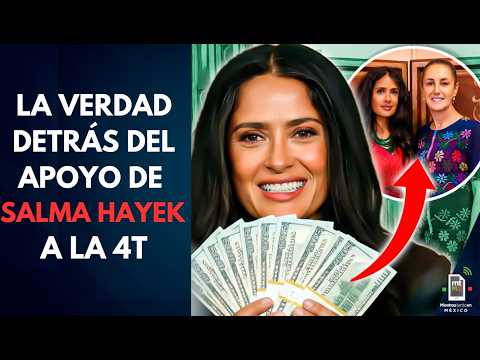 Elogios de Salma Hayek a la 4T destapan CONTRATOS MILLONARIOS a su familia |Mientras tanto en México