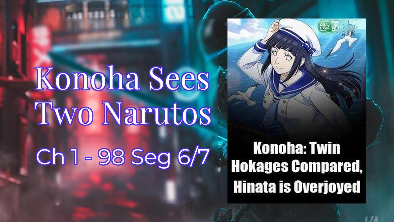 Ch 1 - 98 Seg 6/7 | Konoha: Twin Hokages Compared, Hinata is Overjoyed / Twin Hokages Clash as ...