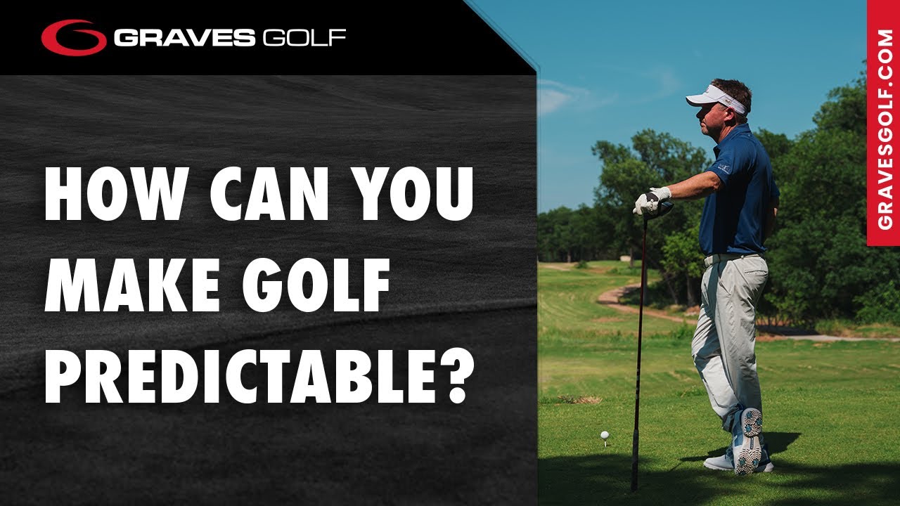 How Can You Make Golf Predictable - Todd Graves - YouTube