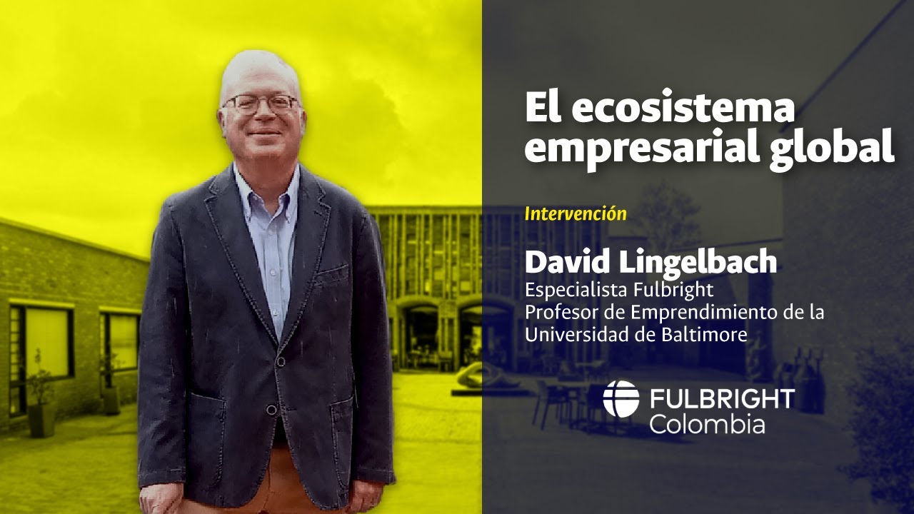 El ecosistema empresarial global [] David Lingelbach - YouTube