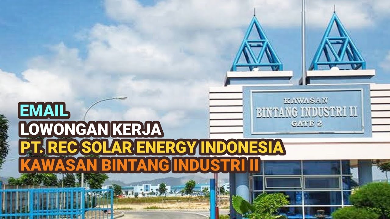 PT Rec Solar Energy Indonesia Info Lowongan Kerja Batam Hari Ini - YouTube