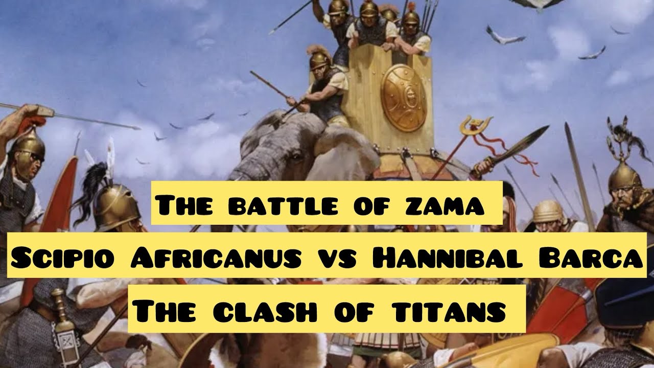 The battle of zama:Scipio africanus vs Hannibal Barca the clash of ...
