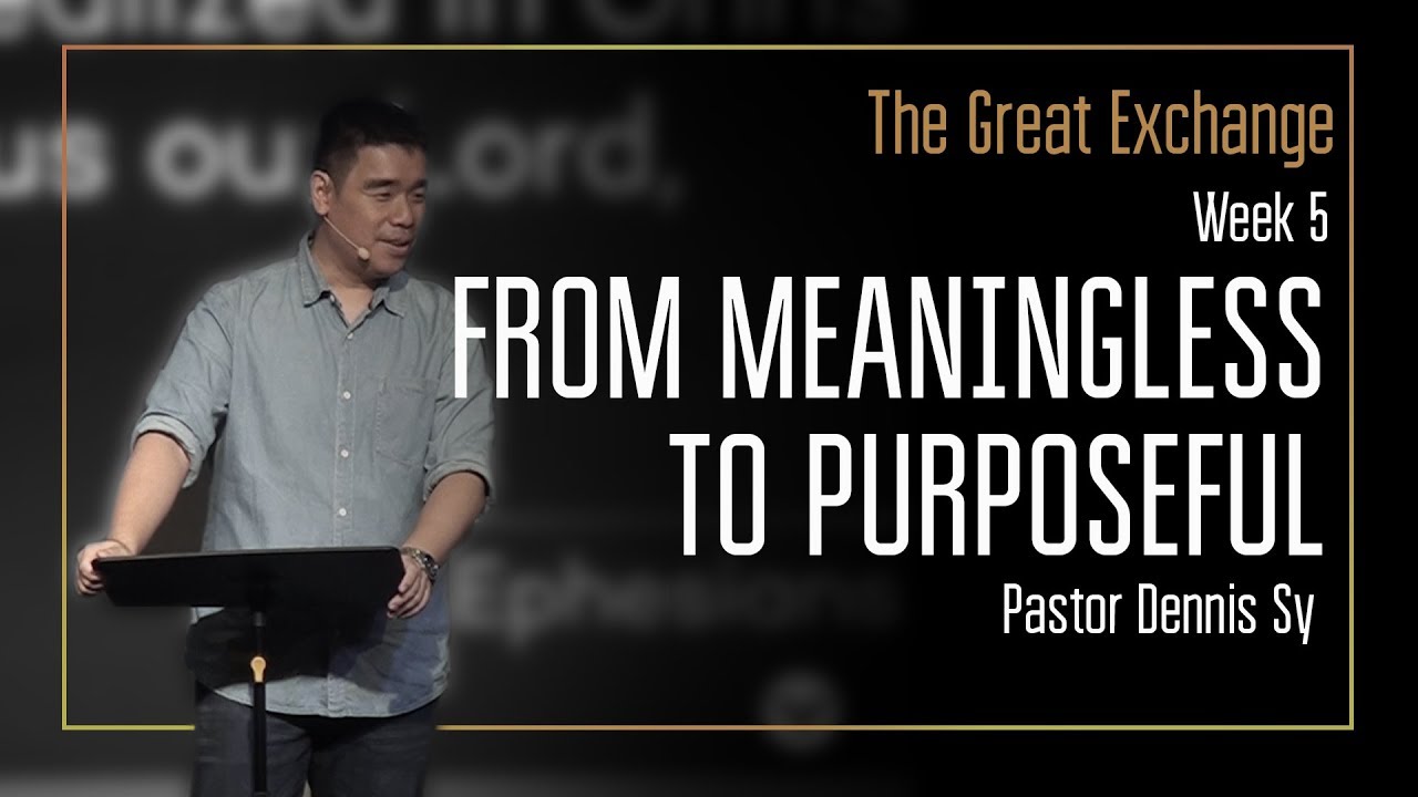 The Great Exchange Week 5 Pastor Dennis Sy - YouTube