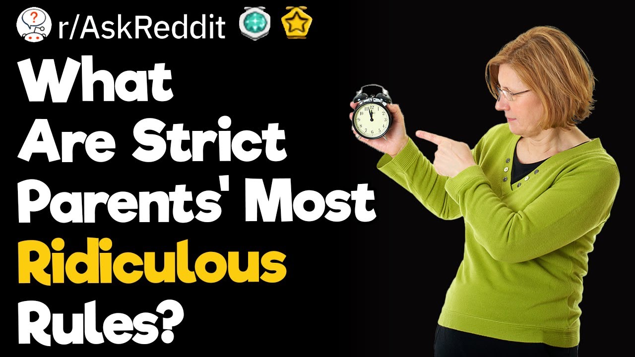 What Are Strict Parents' Most Ridiculous Rules? - YouTube