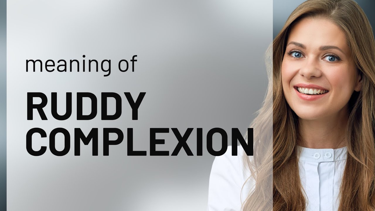 Understanding "Ruddy Complexion": Dive into Descriptive English - YouTube