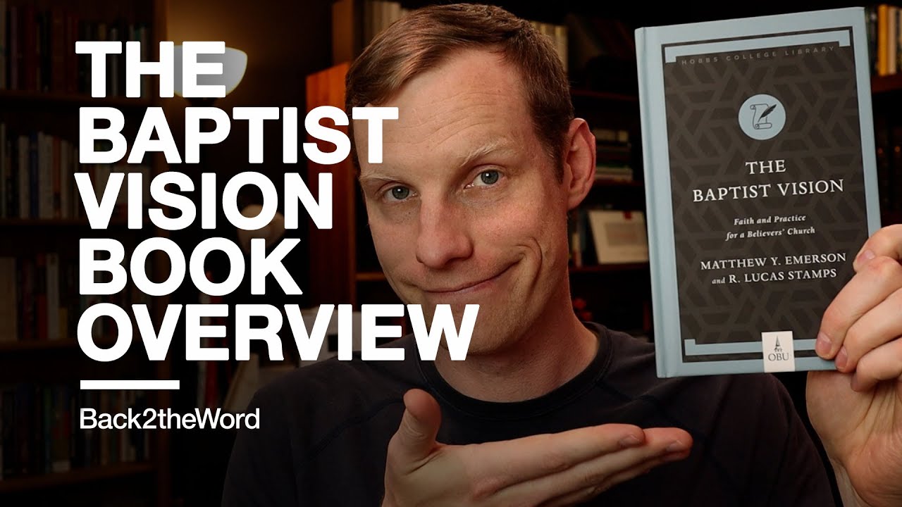 The Baptist Vision Book Overview // Baptist Foundations, Baptist ...