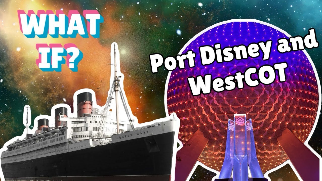 What if Port Disney and WestCOT actually got built? - YouTube