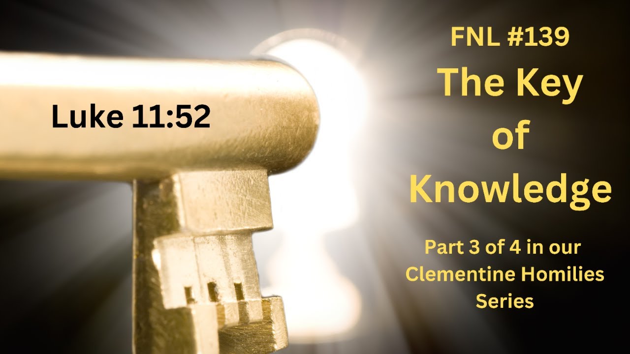 FNL #139 - The Key of Knowledge (Luke 11:52) - YouTube