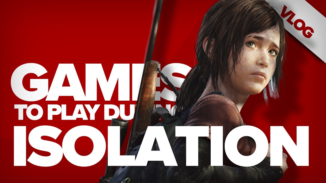 Video Games To Play During Isolation - YouTube