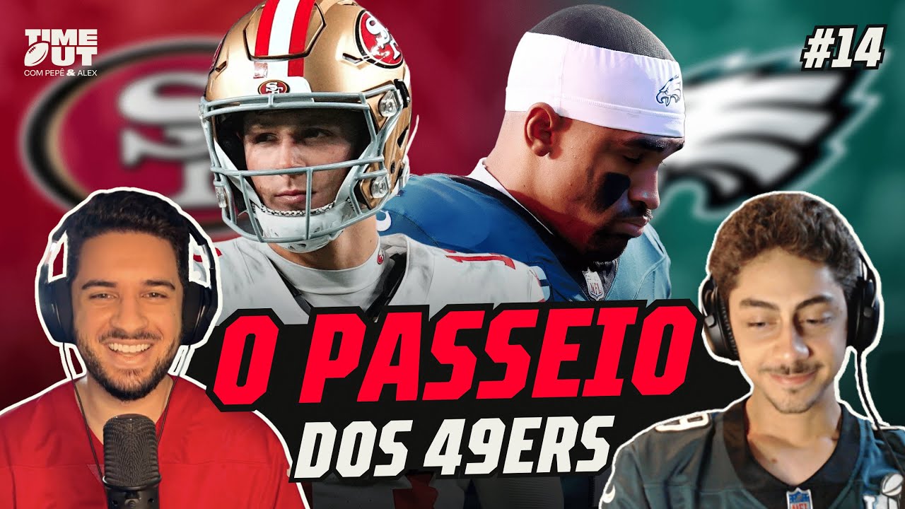 49ERS ATROPELAM OS EAGLES, PACKERS VENCEM OS CHIEFS E PREVISÕES PARA OS PLAYOFFS | TIMEOUT #14 ...