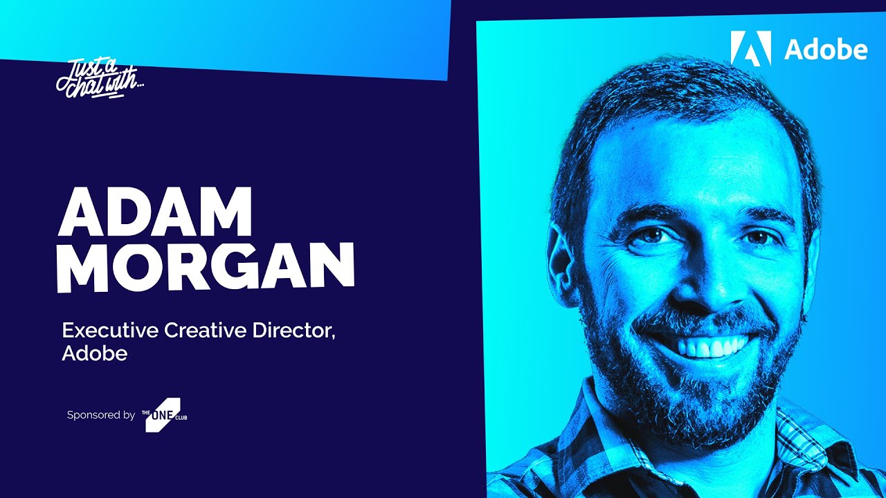 Adam Morgan | Executive Creative Director, Adobe - How to inspire ...