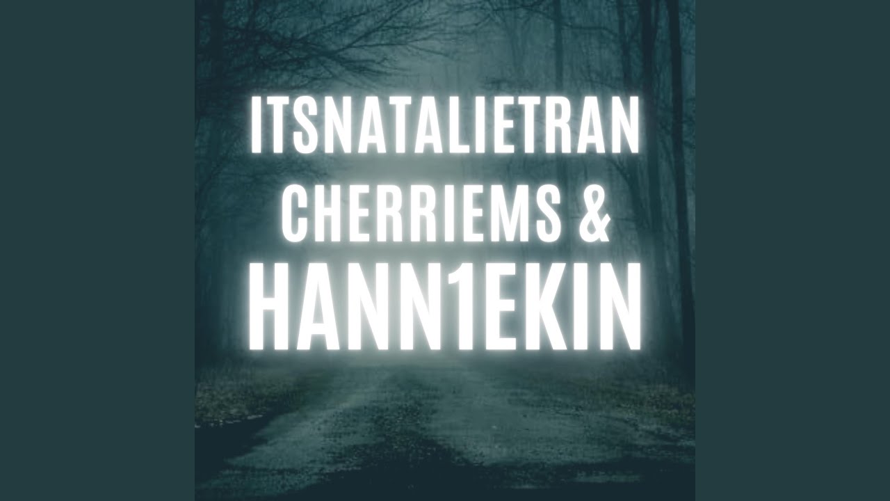 Itsnatalietran Cherriems and Hann1ekin - YouTube