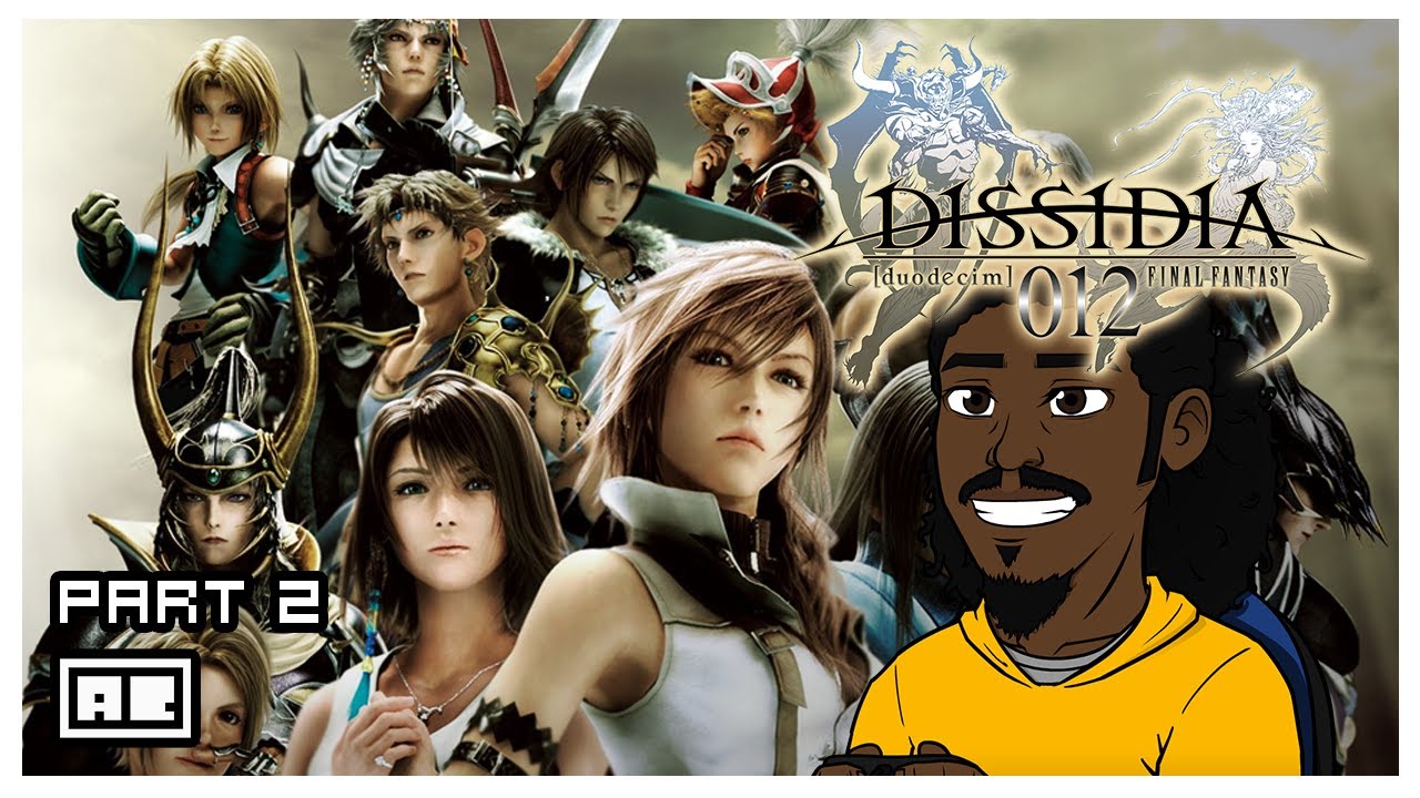 ...What Is Wrong With You?! | Dissidia 012 Duodecim Final Fantasy (Part 2) | VOD - YouTube