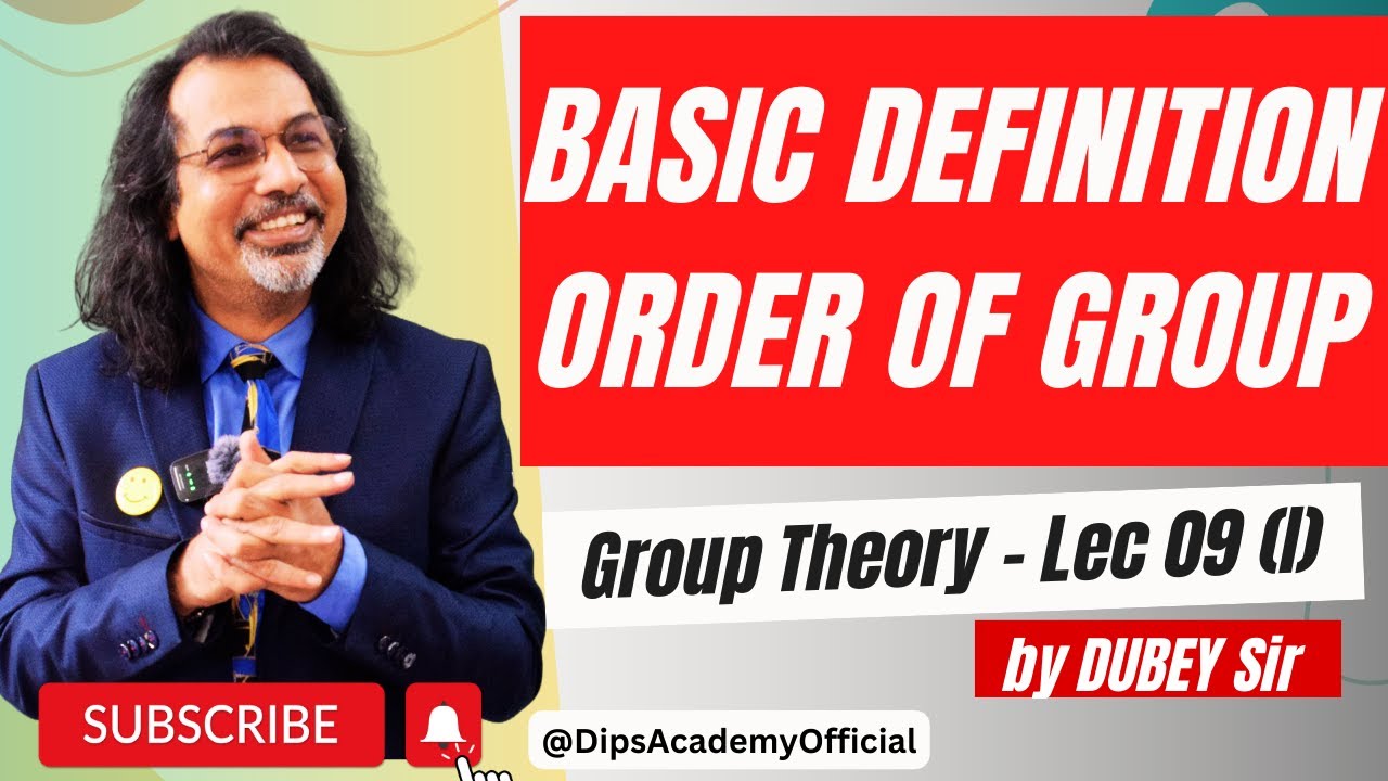 Basic Definition of the Order of a Group | GT Lecture 09 (I) by Dubey ...