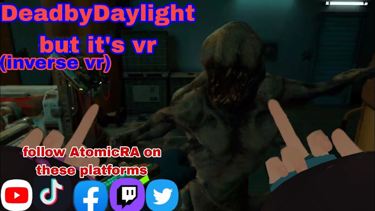 DeadbyDaylight but it's vr ( inverse vr ) - YouTube
