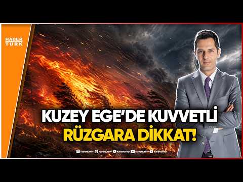Kuzey Ege ve Marmara'da Şiddetli Rüzgar: Yangın Riski Büyüyor Mu?