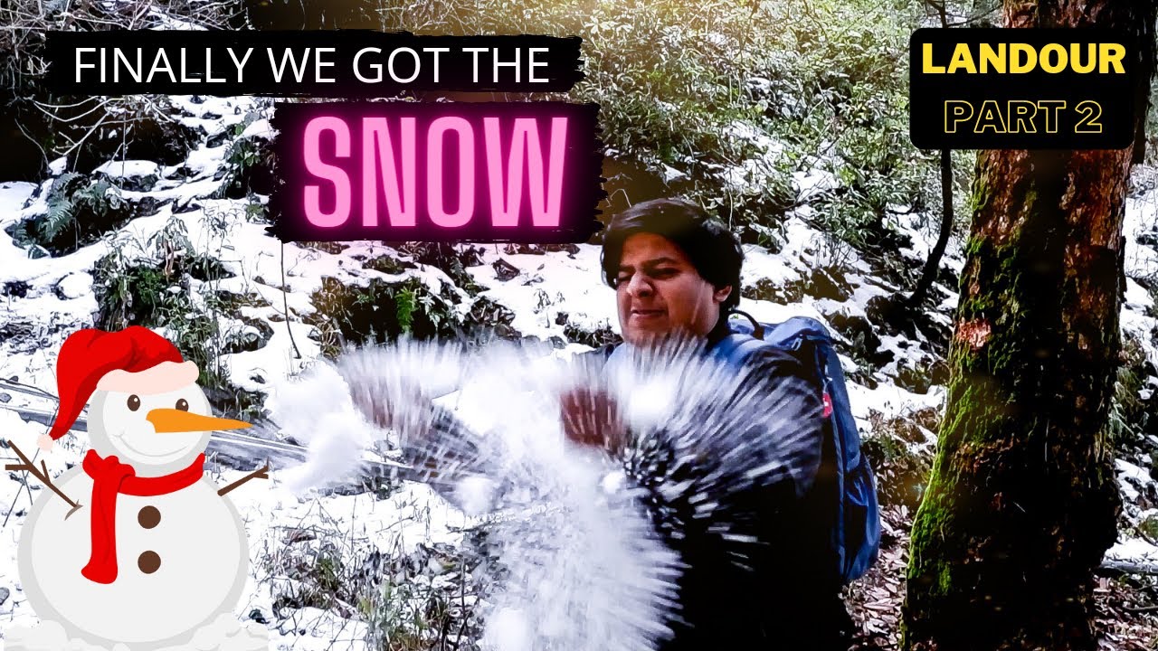 Finally We Got The Snow 😍 | A Day Spent In Snow ️ | Landour Part 2 ...